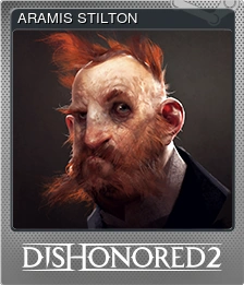 Dishonored 2 - ARAMIS STILTON | Steam Trading Cards Wiki | Fandom
