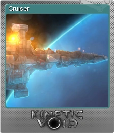 Kinetic Void - Cruiser | Steam Trading Cards Wiki | Fandom