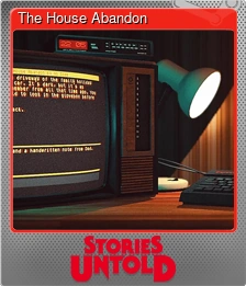 Stories Untold - The House Abandon | Steam Trading Cards Wiki | Fandom