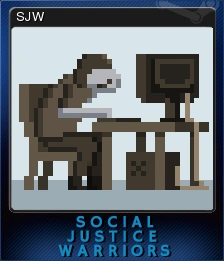 Social Justice Warriors - SJW | Steam Trading Cards Wiki | Fandom