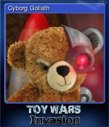 Toy Wars Invasion - Cyborg Goliath | Steam Trading Cards Wiki | Fandom