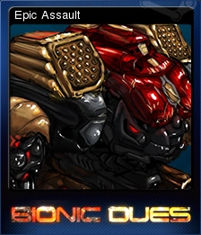 Bionic Dues - Epic Assault | Steam Trading Cards Wiki | Fandom