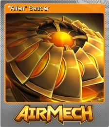 AirMech - "Alien" Saucer | Steam Trading Cards Wiki | Fandom