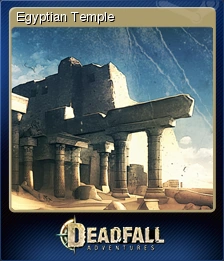 Deadfall Adventures - Egyptian Temple | Steam Trading Cards Wiki | Fandom