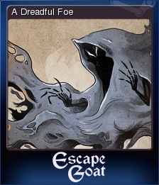 Escape Goat - A Dreadful Foe | Steam Trading Cards Wiki | Fandom