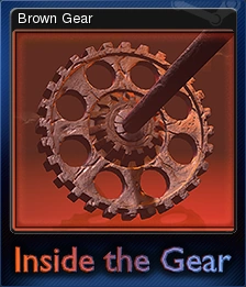 Inside The Gear - Brown Gear | Steam Trading Cards Wiki | Fandom