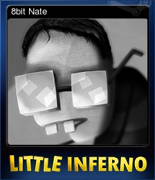 Little Inferno - 8bit Nate | Steam Trading Cards Wiki | Fandom