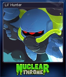 Nuclear Throne - Lil' Hunter | Steam Trading Cards Wiki | Fandom