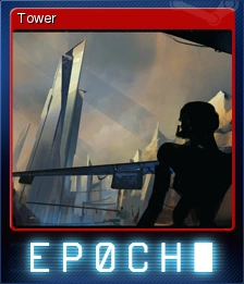 EPOCH - Tower | Steam Trading Cards Wiki | Fandom