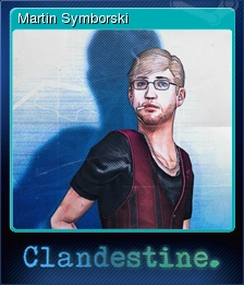 Clandestine - Martin Symborski | Steam Trading Cards Wiki | Fandom
