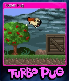 Turbo Pug - Super Pug | Steam Trading Cards Wiki | Fandom