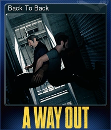A Way Out - Back To Back | Steam Trading Cards Wiki | Fandom