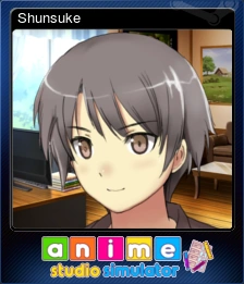 Anime Studio Simulator - Shunsuke | Steam Trading Cards Wiki | Fandom