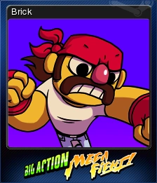 Big Action Mega Fight! - Brick | Steam Trading Cards Wiki | Fandom