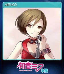Hatsune Miku VR - MEIKO | Steam Trading Cards Wiki | Fandom