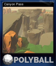 Polyball - Canyon Pass | Steam Trading Cards Wiki | Fandom