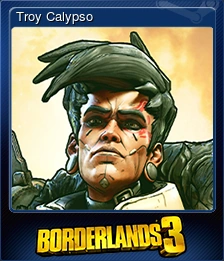 Borderlands 3 - Troy Calypso | Steam Trading Cards Wiki | Fandom
