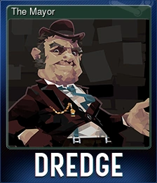 DREDGE - The Mayor | Steam Trading Cards Wiki | Fandom