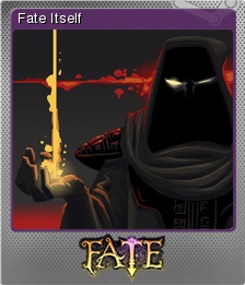 FATE - Fate Itself | Steam Trading Cards Wiki | Fandom