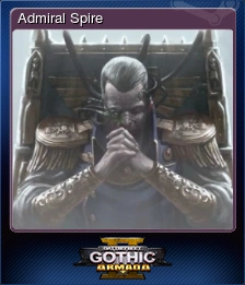 Battlefleet Gothic: Armada 2 - Admiral Spire | Steam Trading Cards Wiki ...
