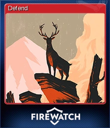 Firewatch - Defend | Steam Trading Cards Wiki | Fandom