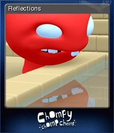 Chompy Chomp Chomp - Reflections | Steam Trading Cards Wiki | Fandom