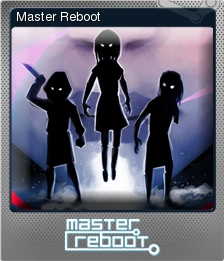 Master Reboot - Master Reboot | Steam Trading Cards Wiki | Fandom