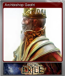 Path of Exile - Archbishop Geofri | Steam Trading Cards Wiki | Fandom