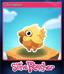 Slime Rancher - Chickadoo | Steam Trading Cards Wiki | Fandom