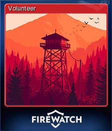 Firewatch - Volunteer | Steam Trading Cards Wiki | Fandom