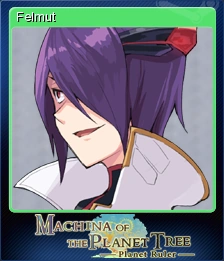 Machina of the Planet Tree -Planet Ruler- - Felmut | Steam Trading Cards Wiki | Fandom