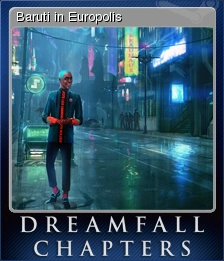 Dreamfall Chapters - Baruti in Europolis | Steam Trading Cards Wiki ...