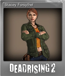 Dead Rising 2 - Stacey Forsythel | Steam Trading Cards Wiki | Fandom