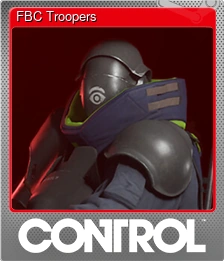 Control Ultimate Edition - FBC Troopers | Steam Trading Cards Wiki | Fandom