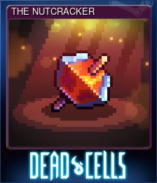 Dead Cells - THE NUTCRACKER | Steam Trading Cards Wiki | Fandom
