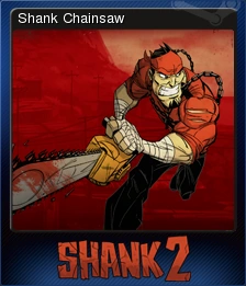 Shank 2 - Shank Chainsaw | Steam Trading Cards Wiki | Fandom