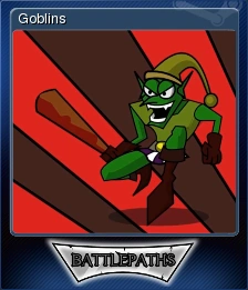 Battlepaths - Goblins | Steam Trading Cards Wiki | Fandom