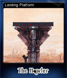 The Howler - Landing Platform | Steam Trading Cards Wiki | Fandom