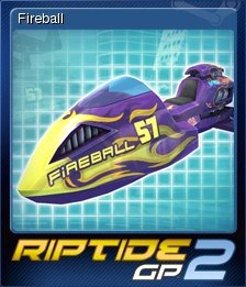 Riptide GP2 - Fireball | Steam Trading Cards Wiki | Fandom