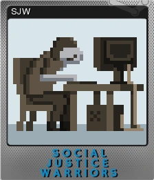 Social Justice Warriors - SJW | Steam Trading Cards Wiki | Fandom