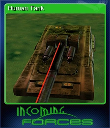 Incoming Forces - Human Tank | Steam Trading Cards Wiki | Fandom