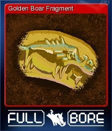 Full Bore - Golden Boar Fragment | Steam Trading Cards Wiki | Fandom