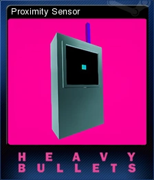 Heavy Bullets - Proximity Sensor | Steam Trading Cards Wiki | Fandom