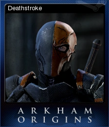 Batman: Arkham Origins - Deathstroke | Steam Trading Cards Wiki | Fandom