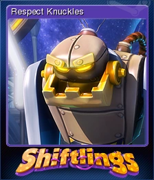 Shiftlings - Respect Knuckles | Steam Trading Cards Wiki | Fandom