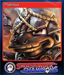 Smashmuck Champions - Platimus | Steam Trading Cards Wiki | Fandom