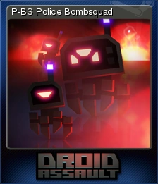 Droid Assault - P-BS Police Bombsquad | Steam Trading Cards Wiki | Fandom