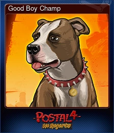 POSTAL 4: No Regerts - Good Boy Champ | Steam Trading Cards Wiki | Fandom