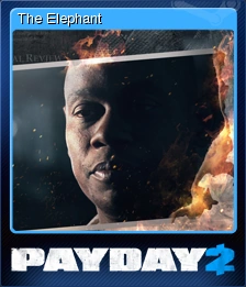 PAYDAY 2 - The Elephant | Steam Trading Cards Wiki | Fandom