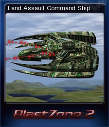 BlastZone 2 - Land Assault Command Ship | Steam Trading Cards Wiki | Fandom